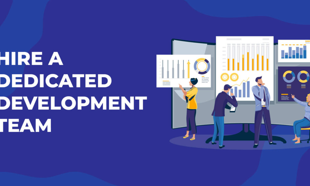 Reasons to Employ a Dedicated Development Team - Vdio Magazine 2024